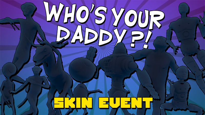 Who's Your Daddy?! - SKIN EVENT - Pick the next skin for the February ...
