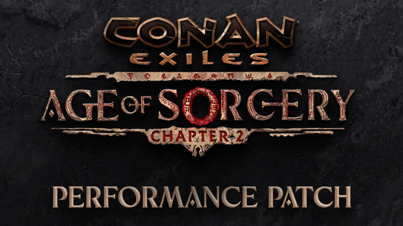 Conan Exiles - Age of Sorcery Performance Patch (2023.02.07) - Steam News