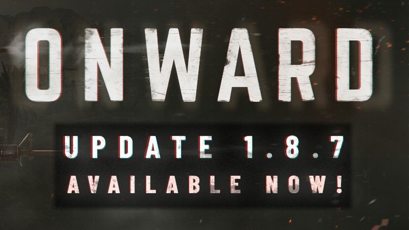 Onward - Update 1.8.7 Available Now - Steam News
