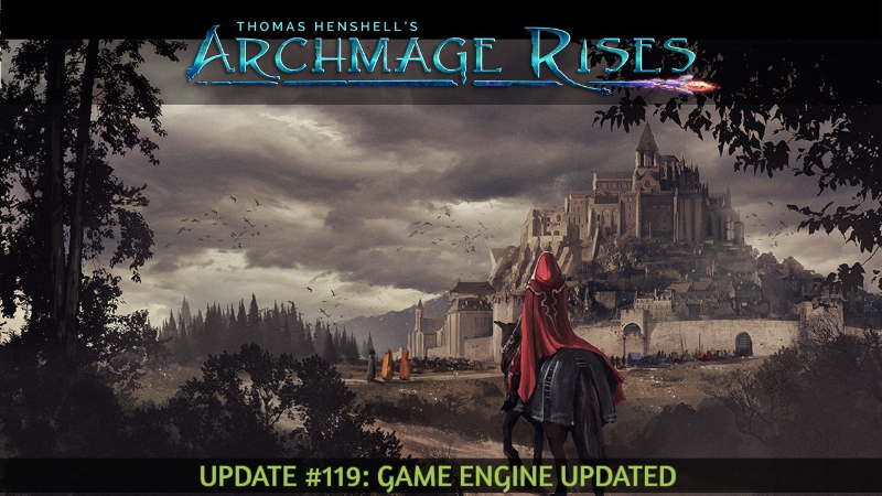 Archmage Rises - Update #119: Game Engine Updated - Steam News
