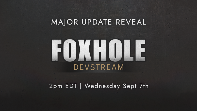 Foxhole - Foxhole 1.0 Reveal on Sep 7th - Steam News