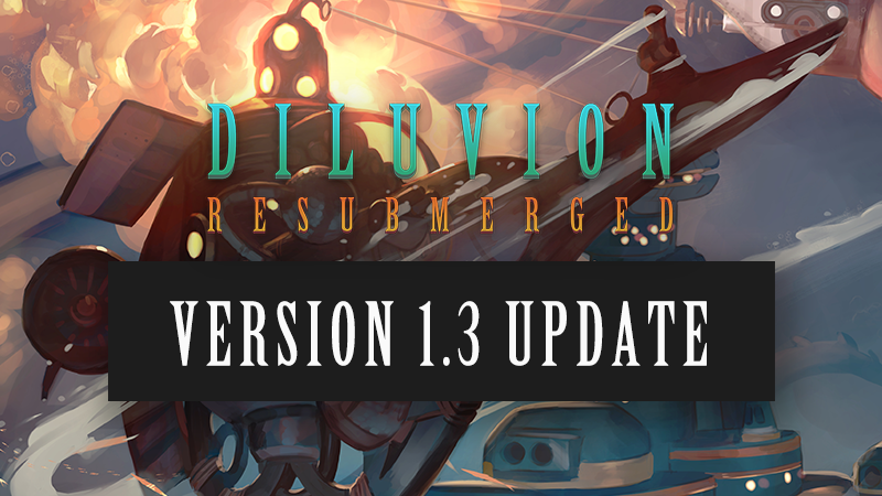 Diluvion: Resubmerged - Diluvion Resubmerged 1.3 - Steam News