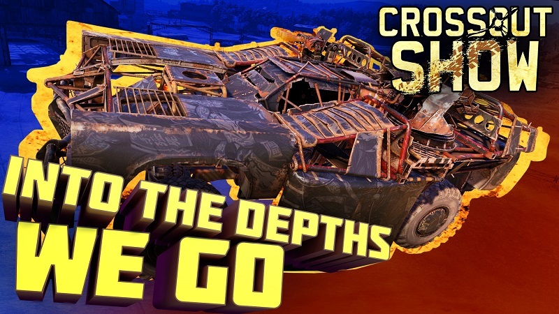 Crossout - [Video] Crossout Show: Into the Depths We Go - Steam News