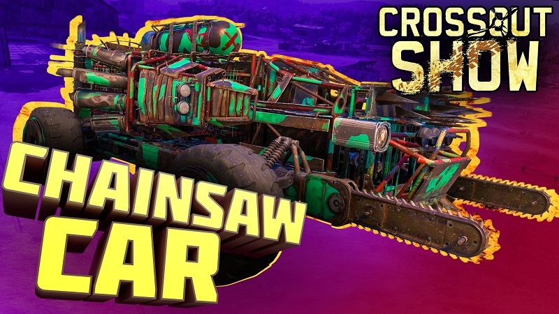 Crossout - [Video] Crossout Show: Chainsaw Car - Steam News