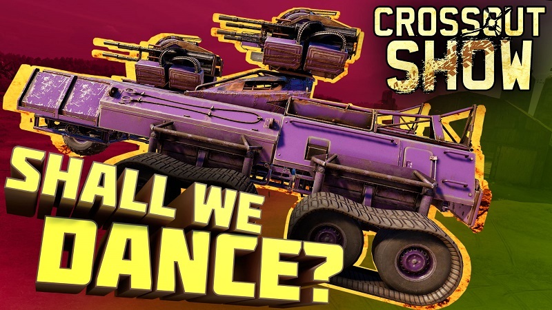 Crossout - [Video] Crossout Show: Shall We Dance? - Steam News