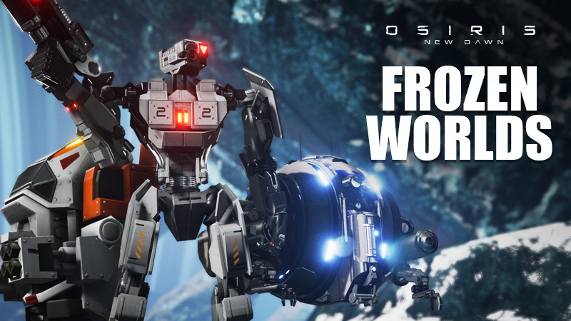 Osiris: New Dawn - Frozen Worlds and the Rise of the Machines - Steam News