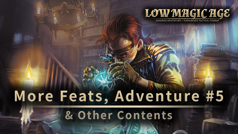 Low Magic Age - v0.91.68 Patch Notes - More Feats, New Adventure ...