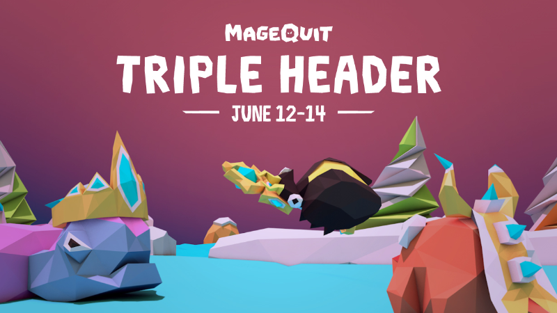 MageQuit - MAGEQUIT TRIPLE HEADER - Steam News