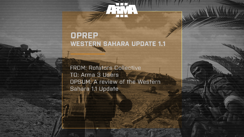Arma 3 - OPREP - Western Sahara Update 1.1 - Steam News