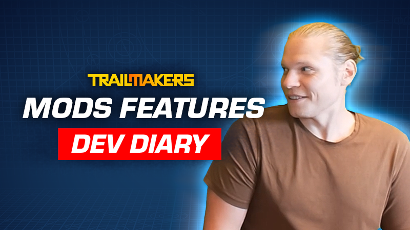 Trailmakers - Mods Features | Dev Diary #6 - Steam News