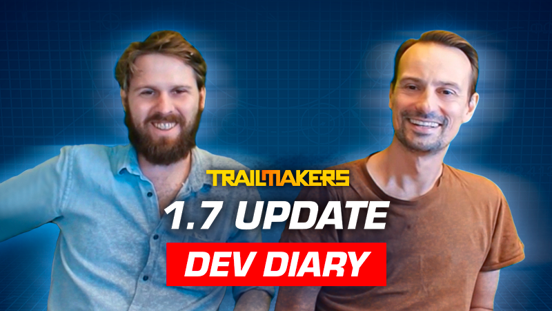 Trailmakers - 1.7 Update: Dev Diary #1 - Steam News