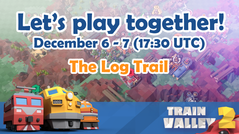Train Valley 2 - Extra Let's Play Together - The Log Trail - Steam News