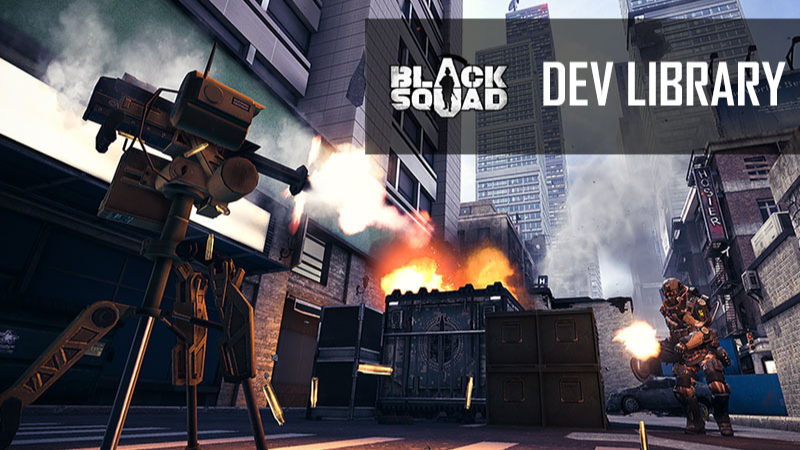 Black Squad - [DEV Library] Mar 10th 2020 : UPDATE 06 Preview - Steam News