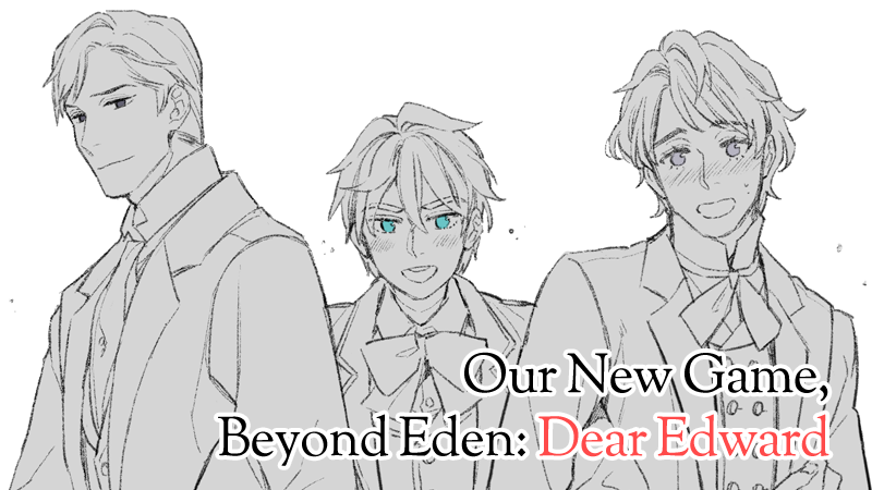 Steam :: Beyond Eden :: Our New Game, Beyond Eden: Dear Edward
