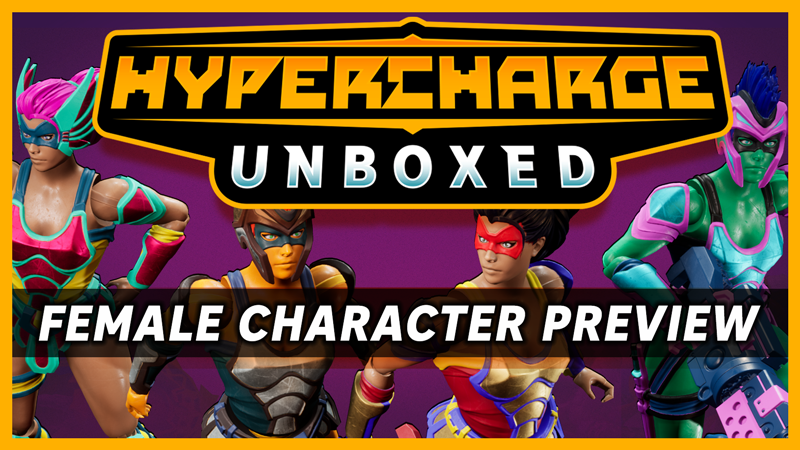 HYPERCHARGE: Unboxed - Female Action Figure Preview! - Steam News