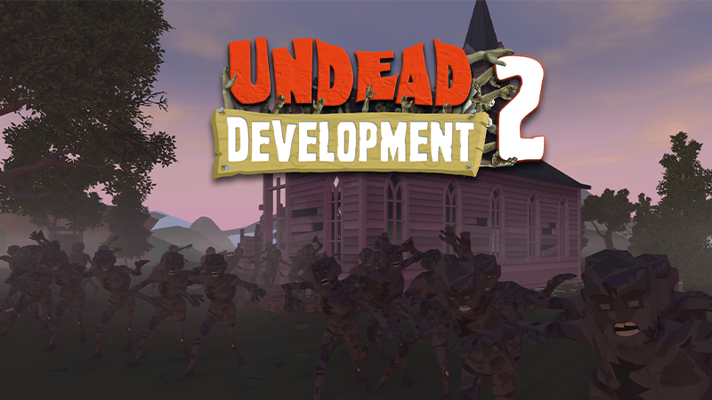 Undead Development - Announcing Undead Development 2 - Steam News