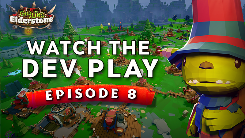 Goblins of Elderstone - Dev Walkthrough - Episode 8 - Steam News