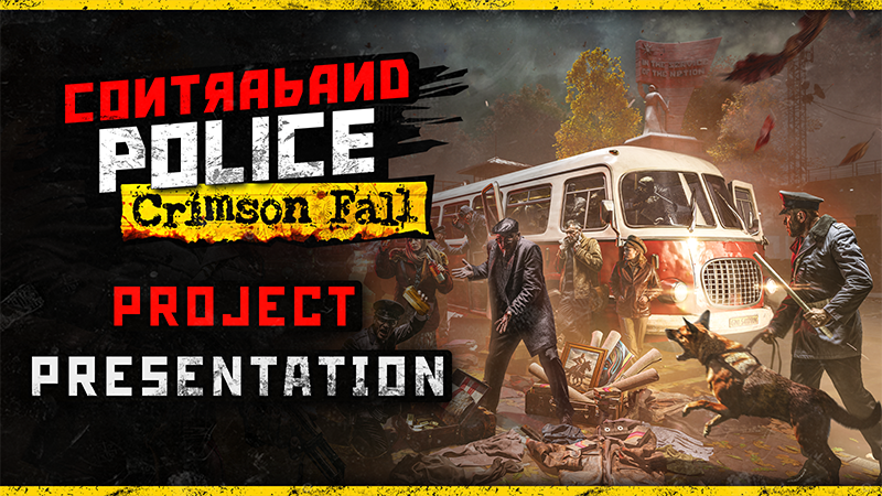 Contraband Police - Crimson Fall - Project Progress! - Steam News