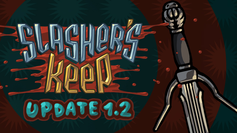 Slasher's Keep - Update [1.21b] now on beta branch - Steam News