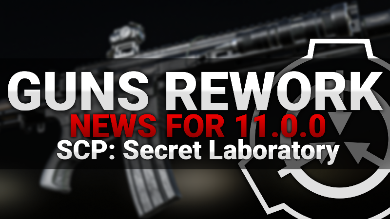 SCP: Secret Laboratory - Weapon-overhaul deep dive! - Steam News