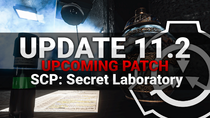 SCP: Secret Laboratory - 11.2 Update - Progress Report! - Steam News