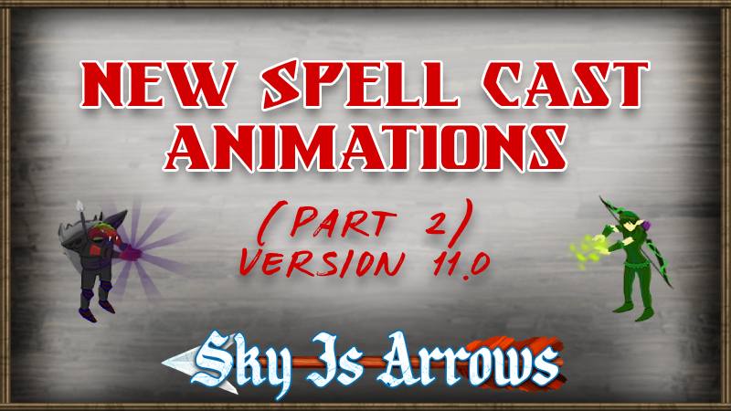 Sky Is Arrows - New Spell Casting Animations Part 2: Version 11.0 ...