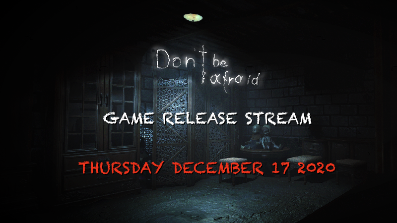 Don't Be Afraid - Game Release Stream - Steam News