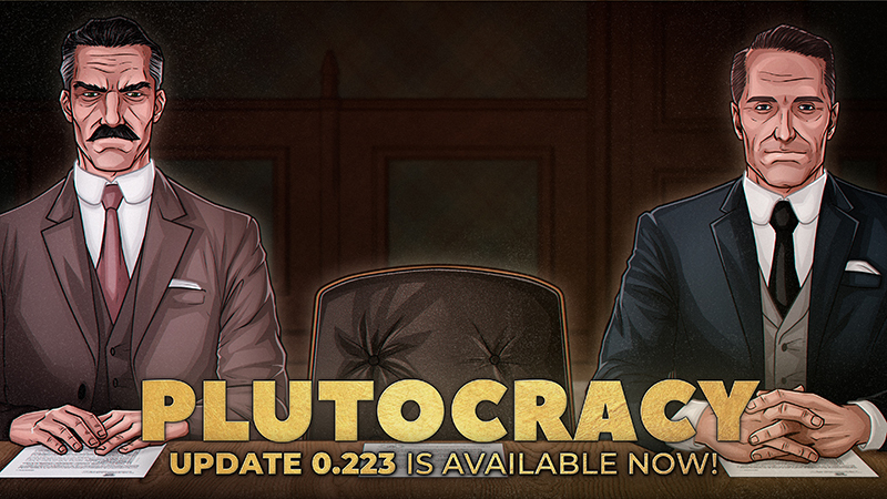 Plutocracy - Update 0.223 is available now! - Steam News