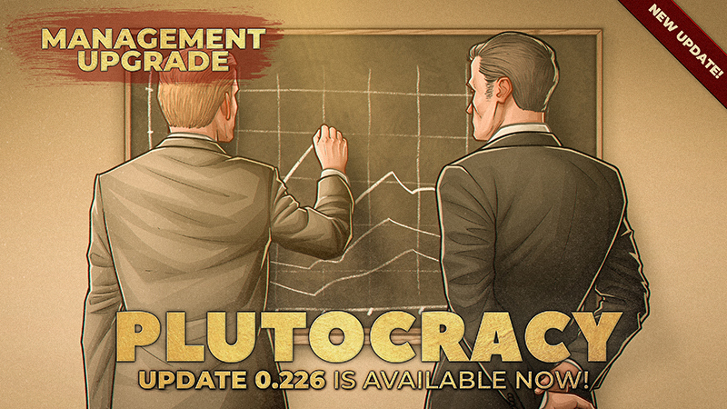 Plutocracy - Update 0.226 is available in the main branch now! - Steam News