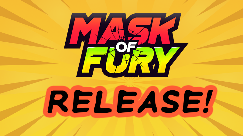 Mask of Fury - Look! Game is on the way! - Steam News