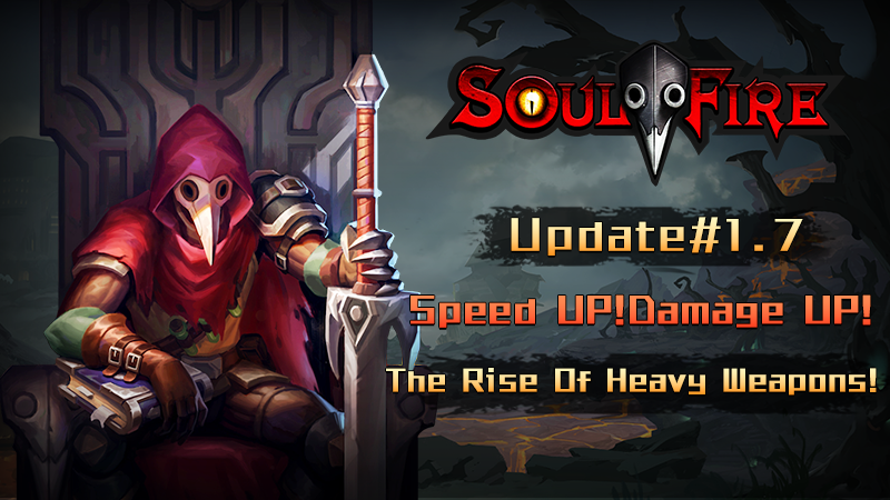 Soulfire - Update#1.7 Announcement - Steam News