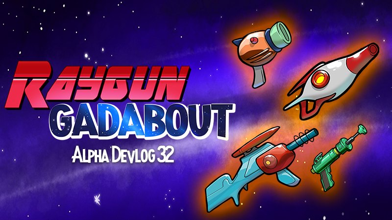 Raygun Gadabout - Raygun Gadabout ALPHA Devlog #32 - Steam News