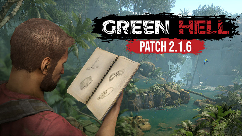 Green Hell - Patch V2.1.6 is live now! - Steam News