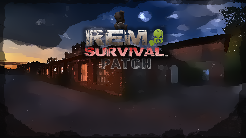 Rem Survival - PATCH 0.24.05.28 - Steam News