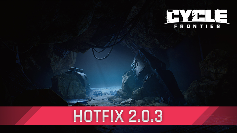 The Cycle: Frontier - Hotfix 2.0.3 - Steam News