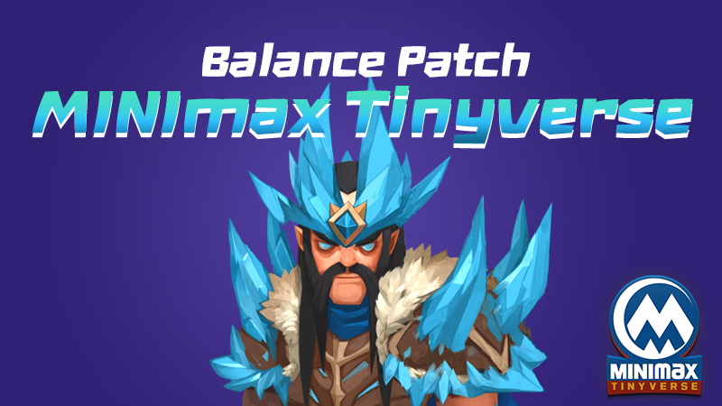 MINImax Tinyverse - Balance Patch Notes - February 19, 2020 - Steam News