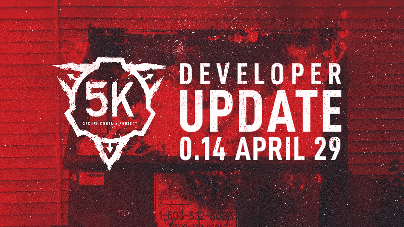 SCP: 5K - 0.14 DEVELOPER UPDATE - Steam News