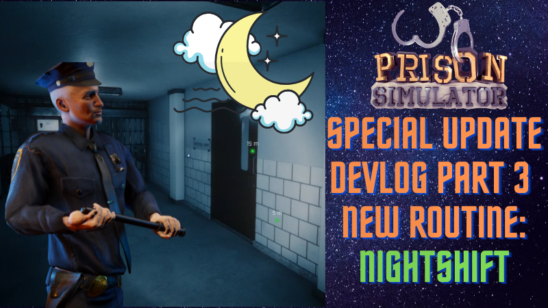 Prison Simulator - Big update coming by! Part 3 - NIGHTSHIFT routine - - Steam News
