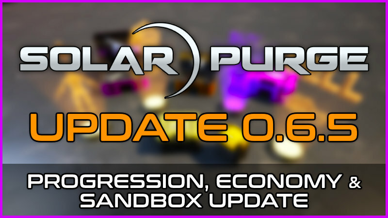 Solar Purge - Update 0.6.5 - Steam News