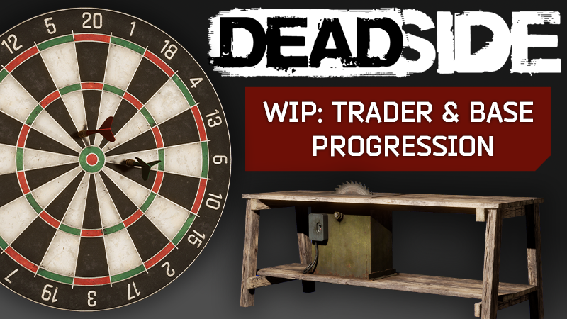Deadside - WIP: Base Progression, Raiding, & Trader Leveling Details - Steam News
