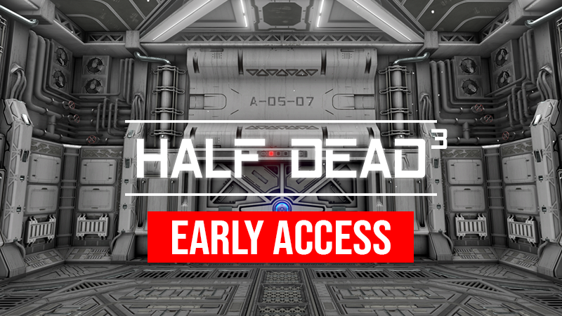 HALF DEAD 2 - HALF DEAD 3 will be available in Early Access tomorrow ...