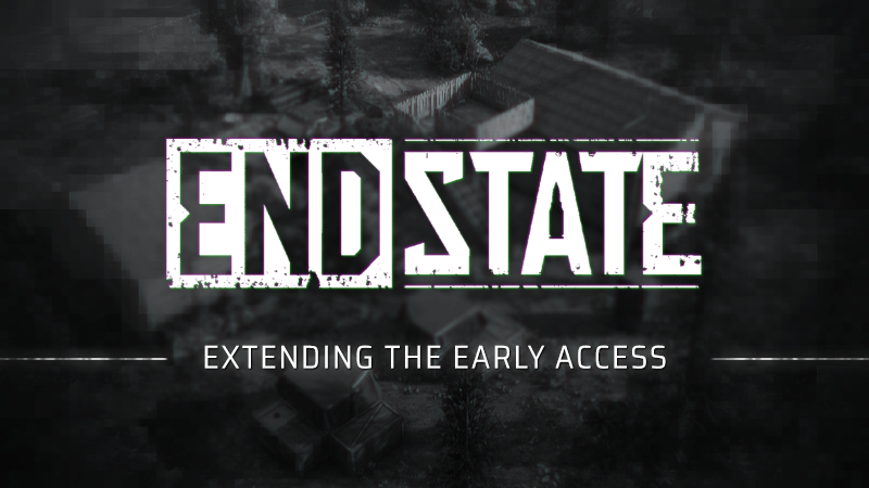 End State - Extending the Early Access - Steam News