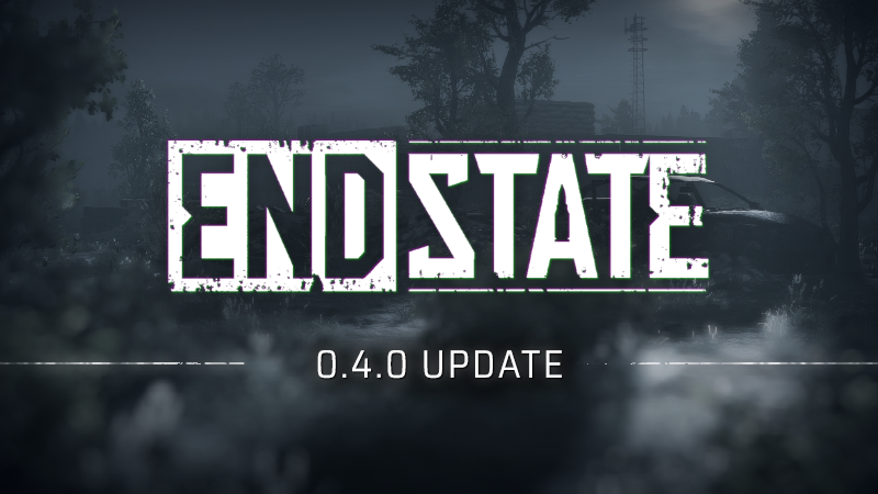 End State - End State Update 0.4.0 - Steam News