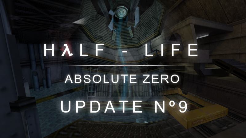 Half-Life: Absolute Zero - Update 9 - Death and Rebirth - Steam News