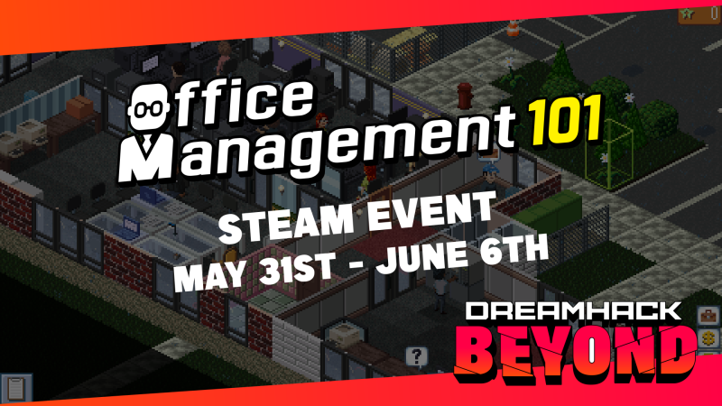 Office Management 101 - Office Management 101 Dreamhack Beyond stream - Steam News