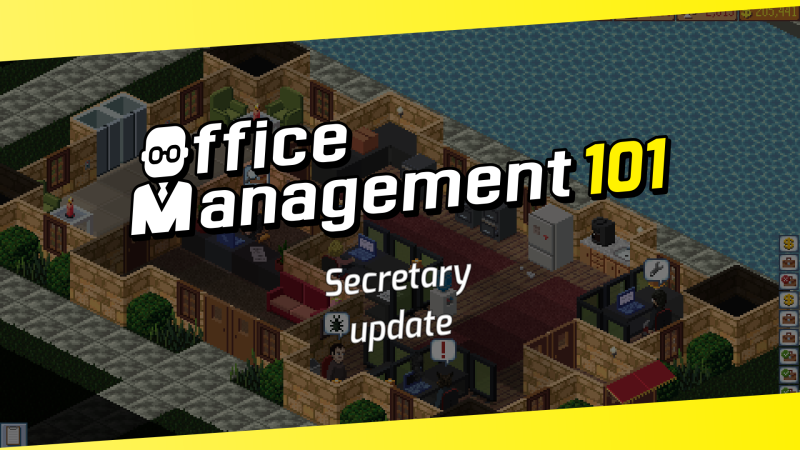 Office Management 101 - Secretary update - Version 0.6 - Steam News