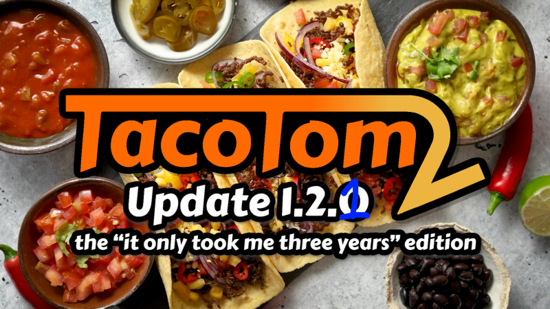 Steam :: Taco Tom 2 :: Taco Tom 2 v1.2.1 Update
