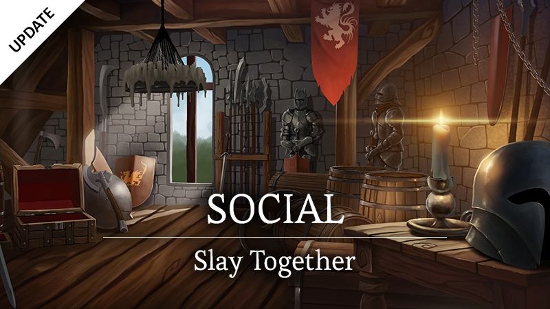Slay Together: Fantasy MMORPG - Update: Social - Steam News