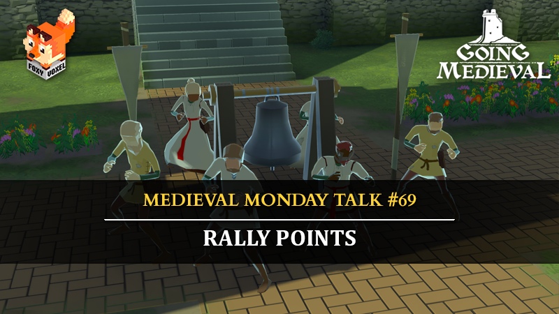 Going Medieval - Medieval Monday Talk #69 - Rally Points - Steam News