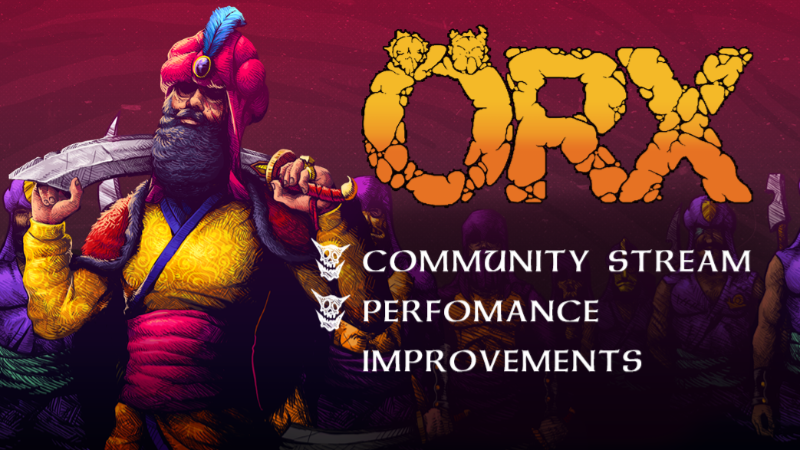 ORX - ORX — Performance Improvements and Community Stream announcement ...